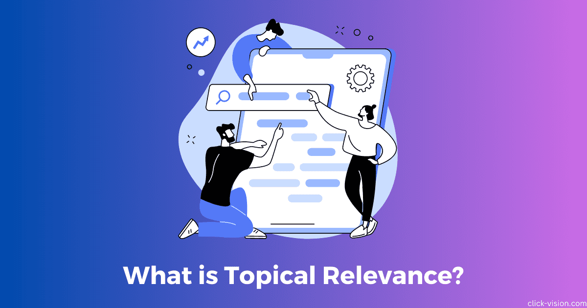 What is Topical Relevance: A Brief Overview | CLICKVISION